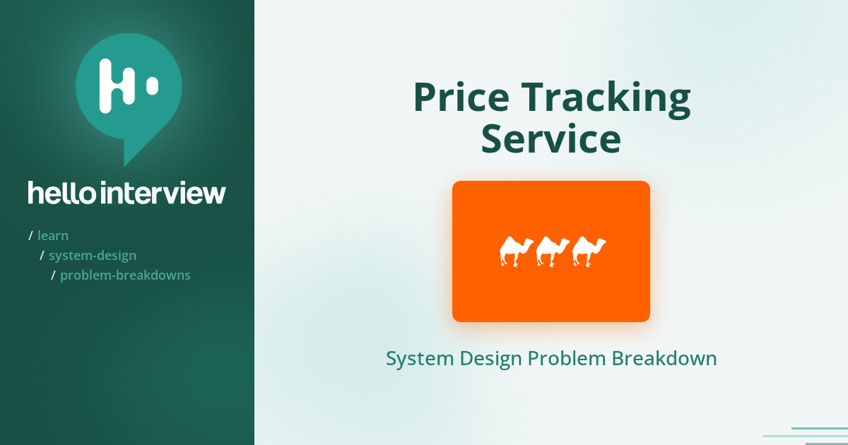 Design a Price Tracking Service like CamelCamelCamel | Hello Interview ...