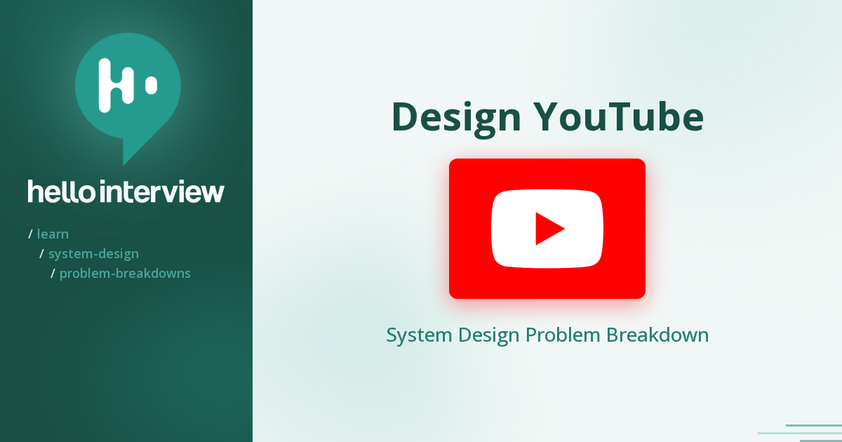 Design a Video Streaming Platform Like YouTube | Hello Interview System ...